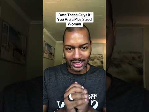 Date These Guys If You Are a Plus Sized Woman!