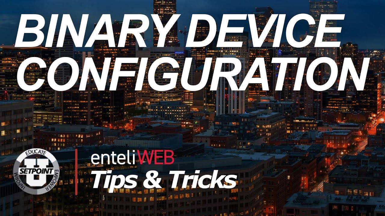 Tips & Tricks: enteliWEB Binary Device Configuration - YouTube