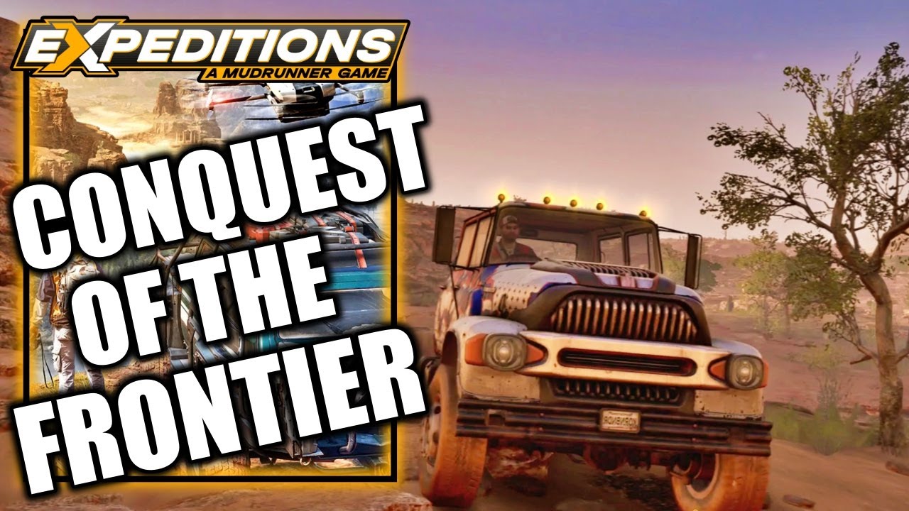 Expeditions A Mudrunner Game – Conquest of the Frontier - Arizona Expedition - YouTube