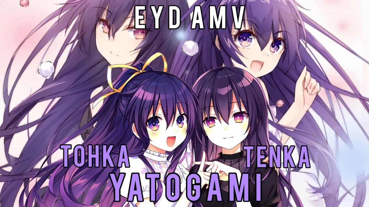 Tohka & Tenka Yatogami [ AMV ] - YouTube