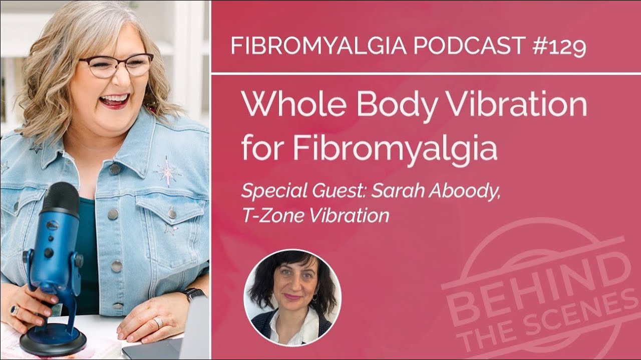 Whole Body Vibration for Fibromyalgia with Sarah Aboody, T Zone ...