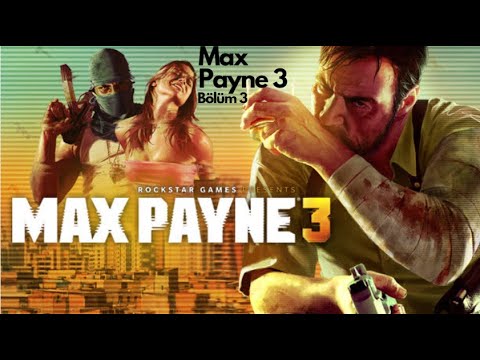 OLAYLARA BAK!!! # Max Payne 3 Bölüm 3