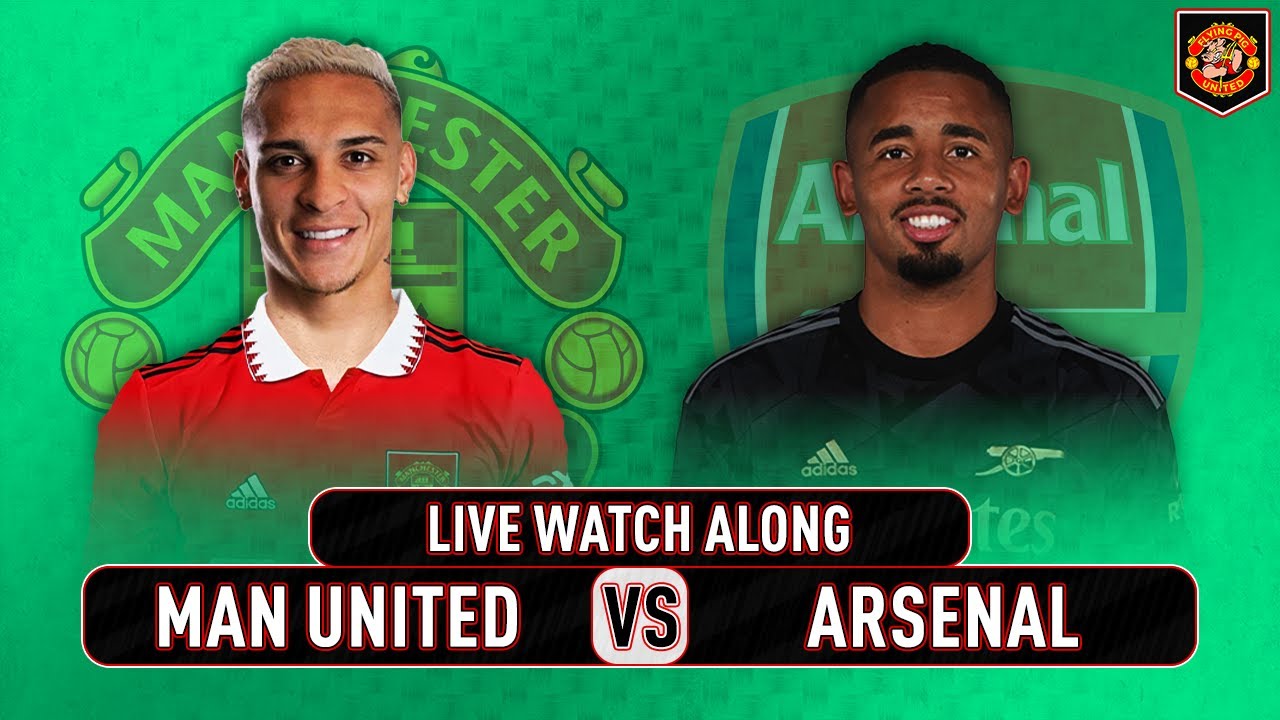 Manchester United VS Arsenal 3-1 Watch Along LIVE - YouTube
