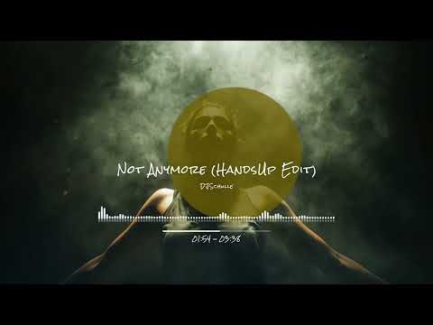 DJSchulle - Not Anymore (HandsUp Edit)