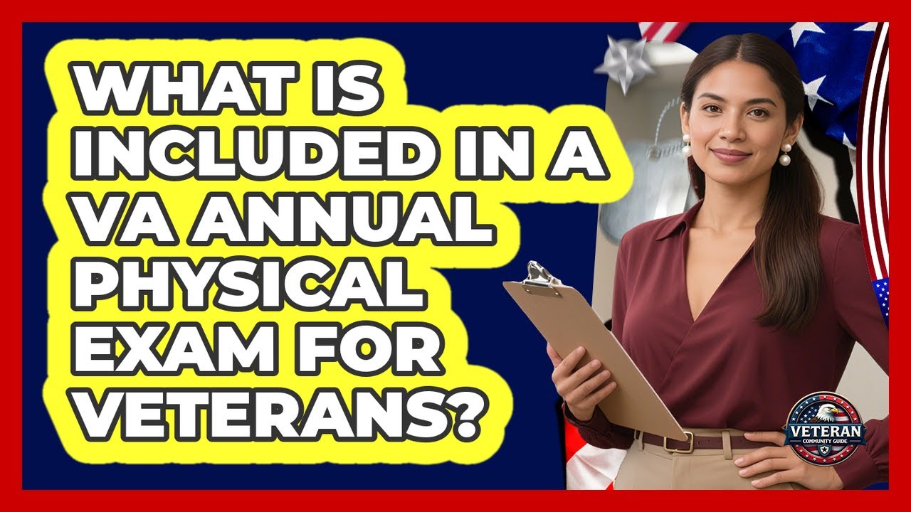 What Is Included In A VA Annual Physical Exam For Veterans? - Veteran ...