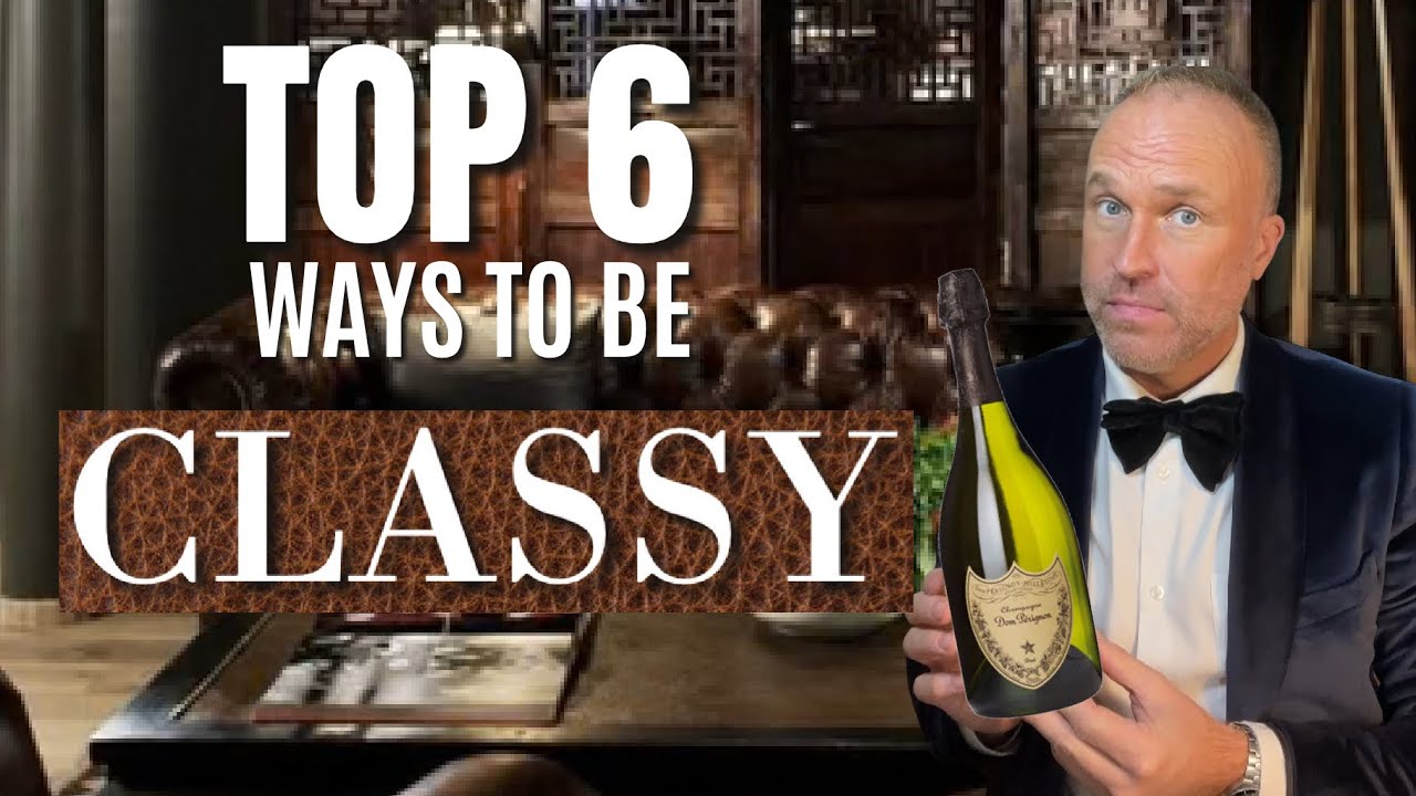 TOP 6 WAYS TO BE A CLASSY GENTLEMAN - YouTube