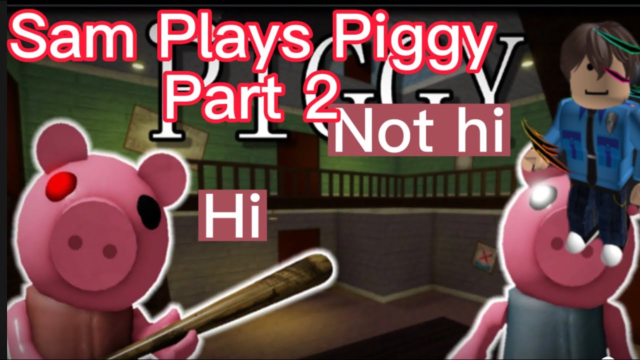 Sam Plays Piggy Part 2 (ft. MapleROBLOX, DanROBLOX, Gaming Easily, and ...