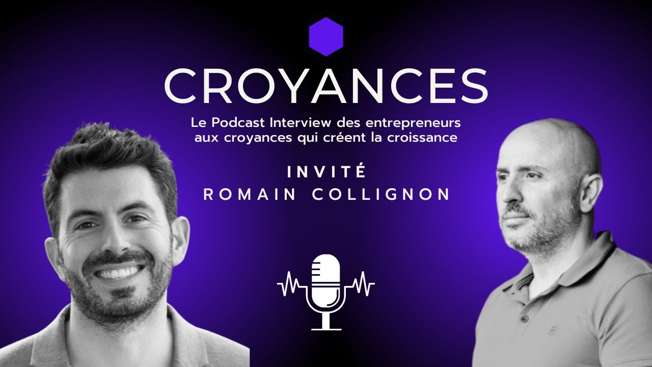 Romain Collignon : Structurer la croissance de sa boîte mais pas que ...