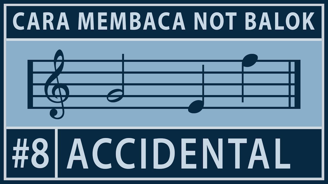 Cara Membaca Not Balok - #8 Tanda Accidental - YouTube