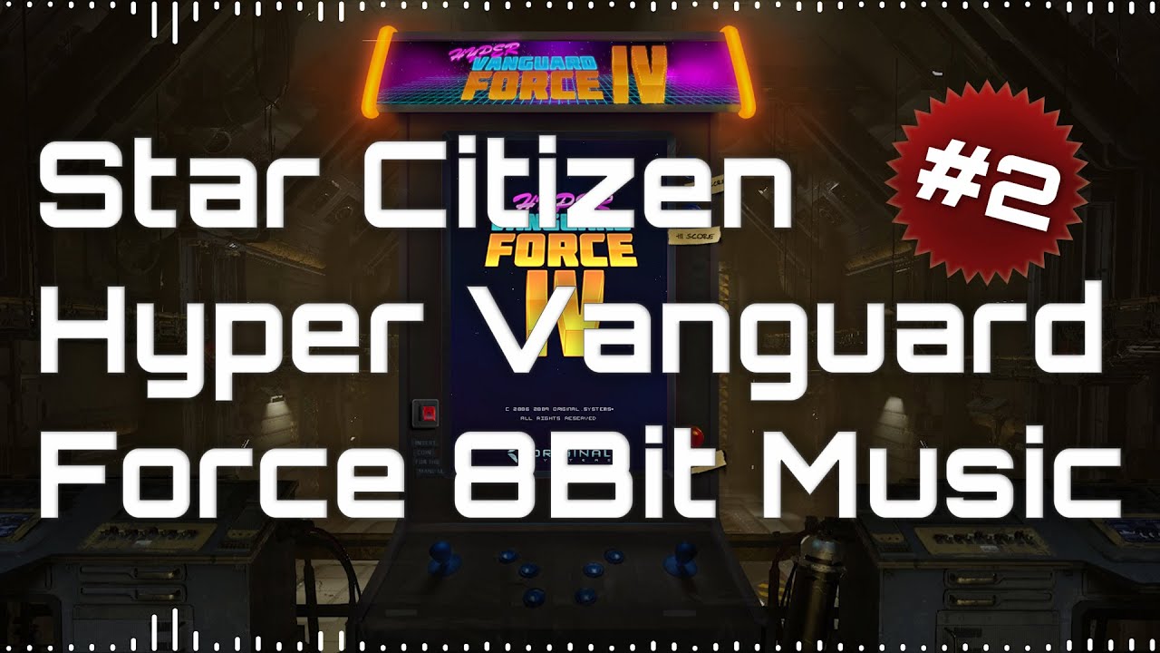 🎵 Star Citizen Soundtrack - Hyper Vanguard Force 8Bit - #2 🎵 - YouTube