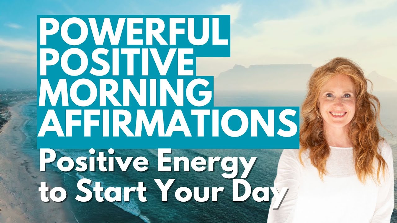 Powerful Positive Morning Affirmations | Positive Energy to Start Your ...