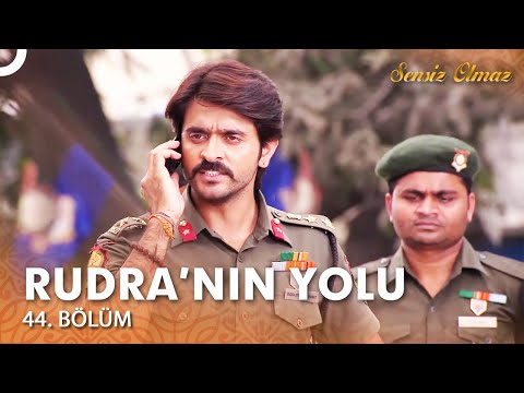 Rudra'nın Yolu: Bir Genç Adamın Hayat Serüveni 44. Bölüm | Sensiz Olmaz Hint Dizisi