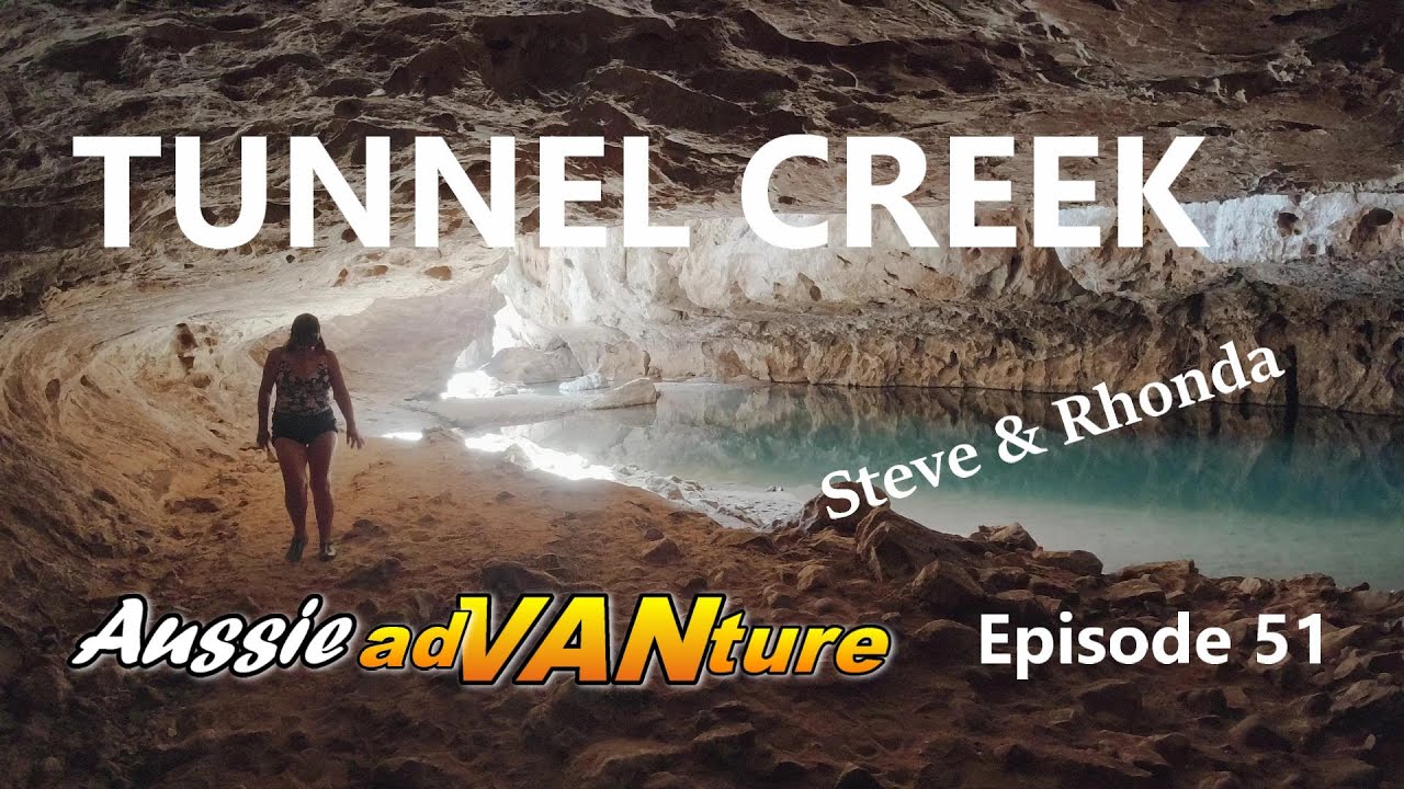 Tunnel Creek EP51 With Steve & Rhonda Aussie Advanture - YouTube