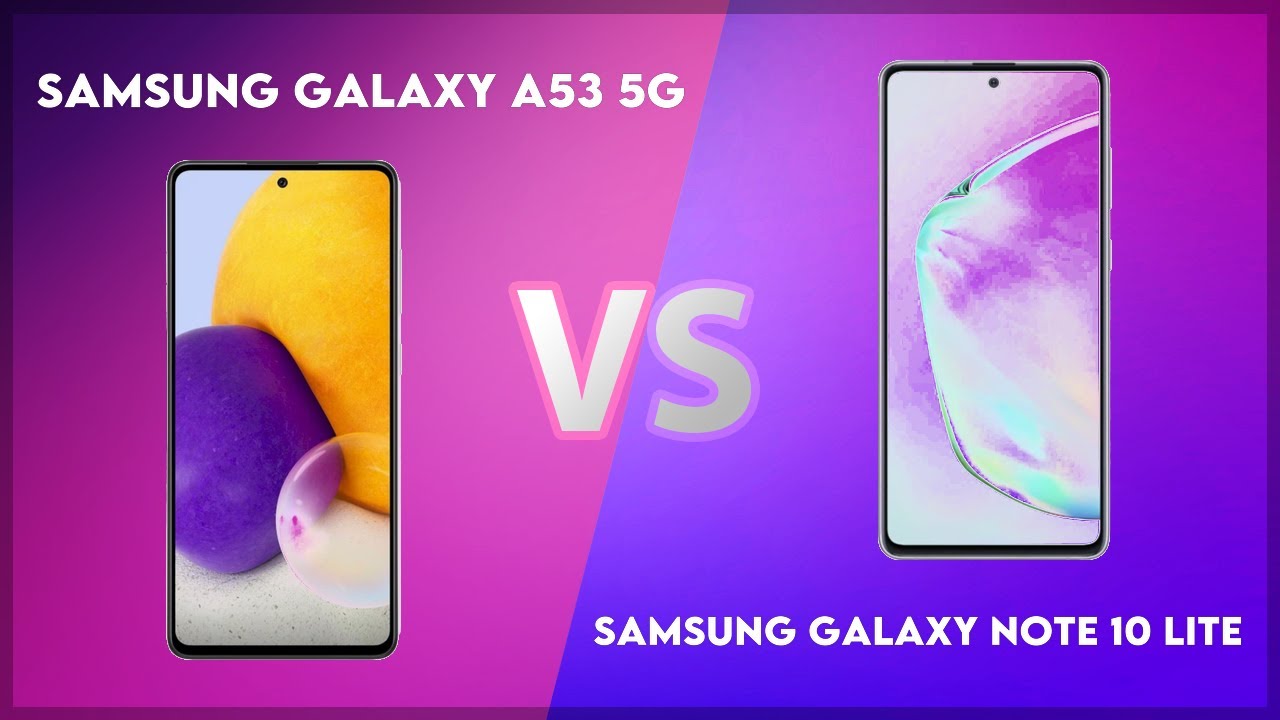 Samsung Galaxy A53 5G vs Samsung Galaxy Note 10 Lite Technical ...