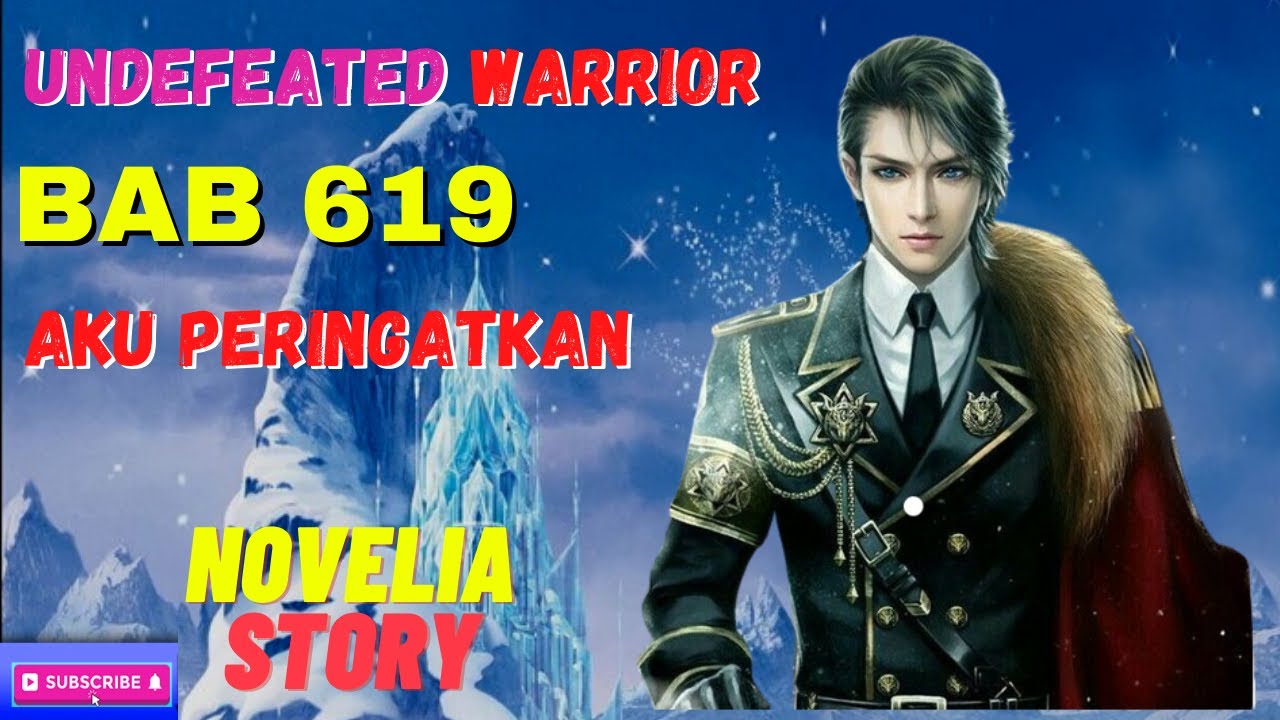 BAB 619. AKU PERINGATKAN | CERITA NOVEL PRAJURIT TAK TERKALAHKAN ...