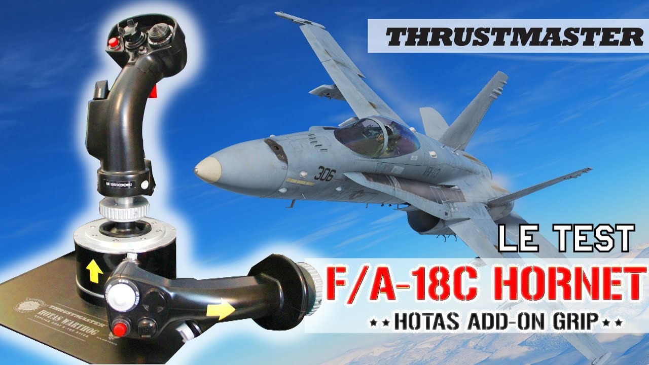 Test du Thrustmaster F/A-18C Hornet HOTAS Grip - YouTube