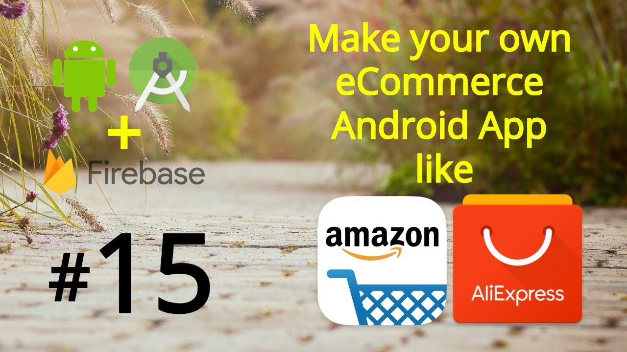 Android eCommerce App like Amazon Android Studio Tutorial - Firebase eCommerce App - YouTube