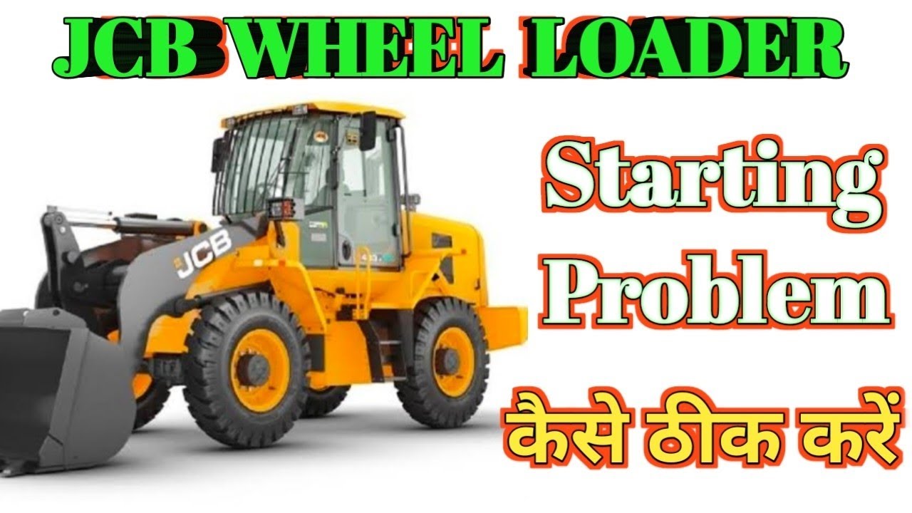Jcb wheel loader starting problem kaise thik karen,How to fix jcb wheel ...