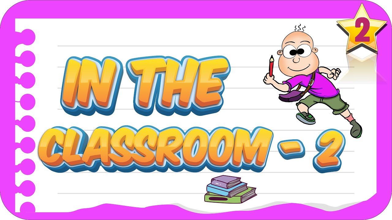 2. Sınıf In The Classroom -2 | Birlikte Öğrenelim #İngilizce - YouTube