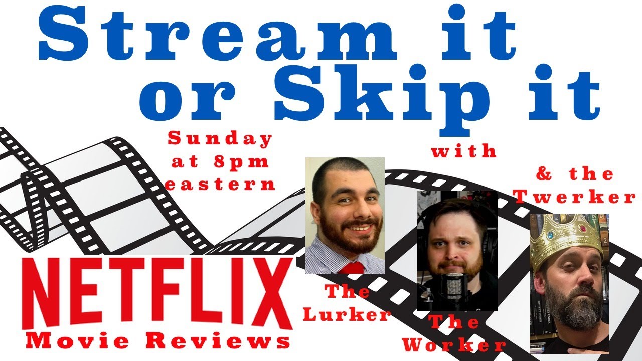 Skip It or Stream It- Movie Reviews for Netflix, Amazon Prime, and ...