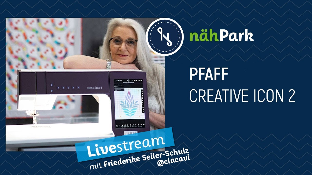 PFAFF Creative Icon 2 - Live mit Friederike Seiler Schulz - YouTube