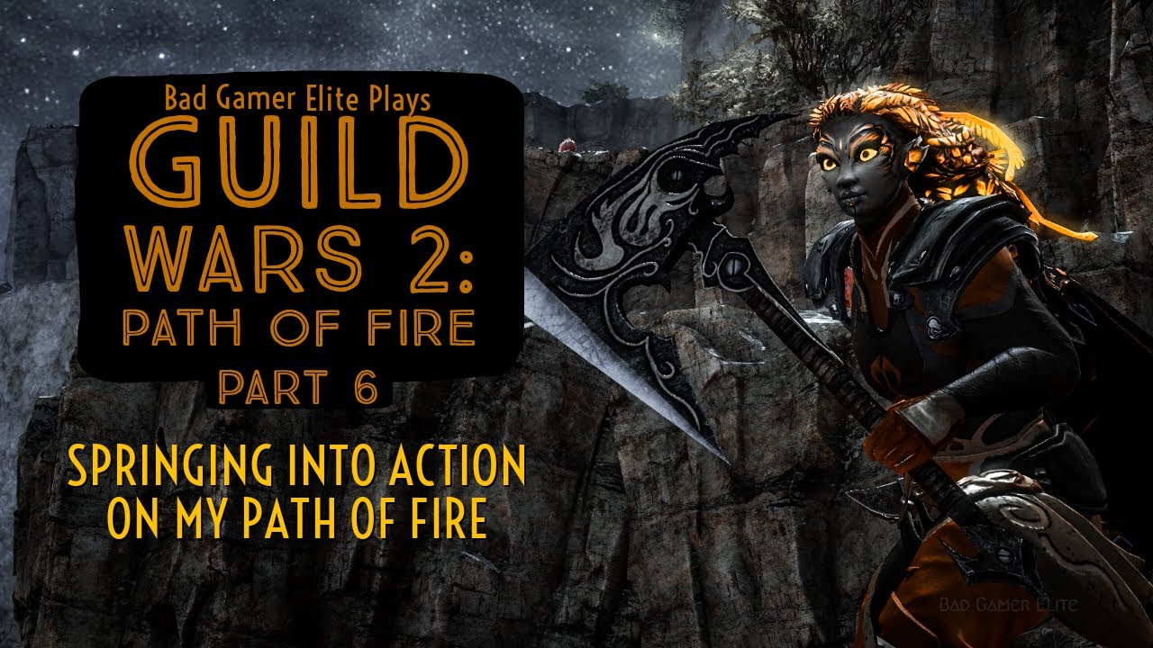 Guild Wars 2 Path of Fire Part 6: Springing Into Action on my Path Of ...