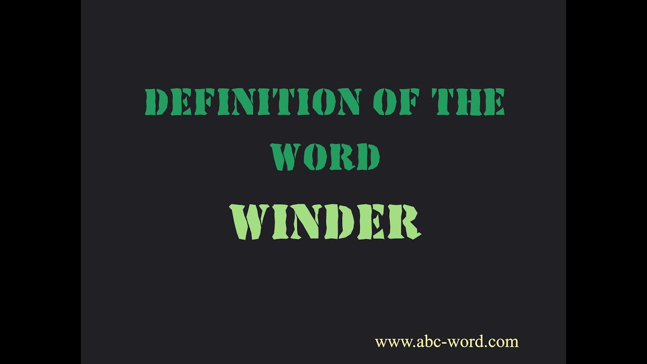 Definition of the word "Winder" - YouTube