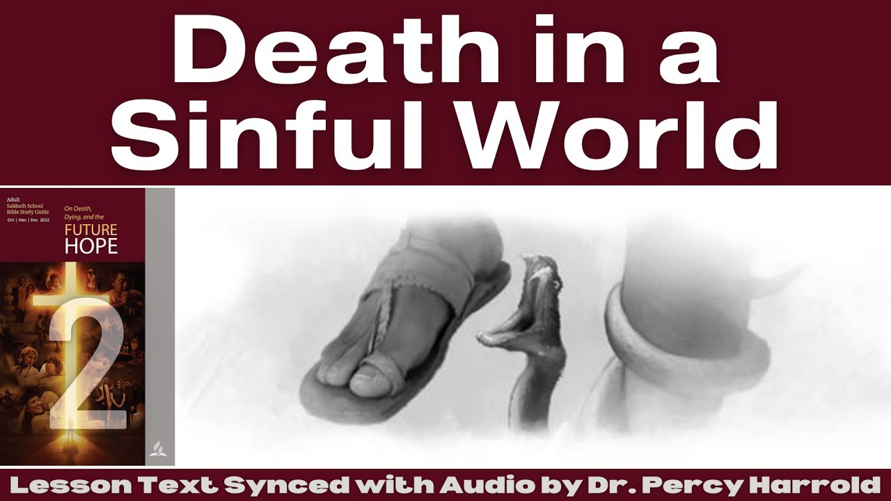2022 Q4 Lesson 02 – Death in a Sinful World – Audio by Percy Harrold ...