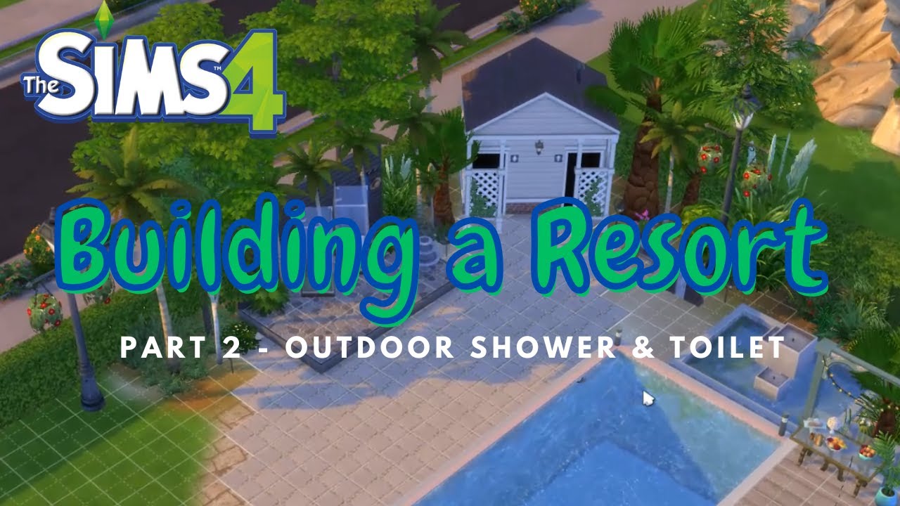 Building Resort in The Sims 4 - Part 2 - Outdoor shower and toilet ...