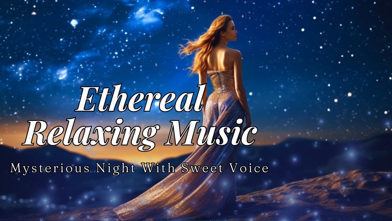 Ethereal Music Female Vocals | Fantasy World Ambient Music, Beauty In ...