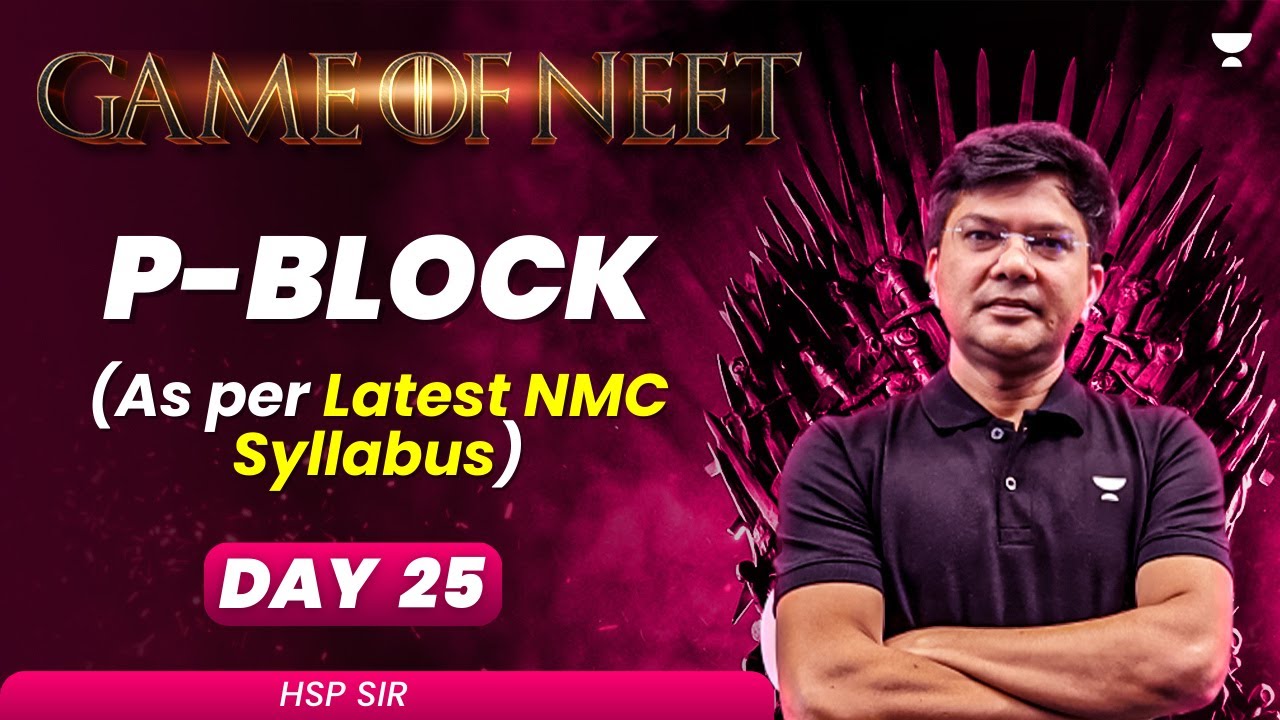 P- Block (As per Latest NMC Syllabus) | GAME of NEET | HSP | Unacademy ...