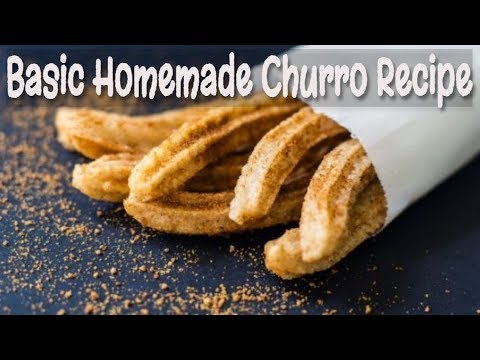 Churro recipe- Basic Homemade Churros Recipe 3 Ways (English & Spanish ...