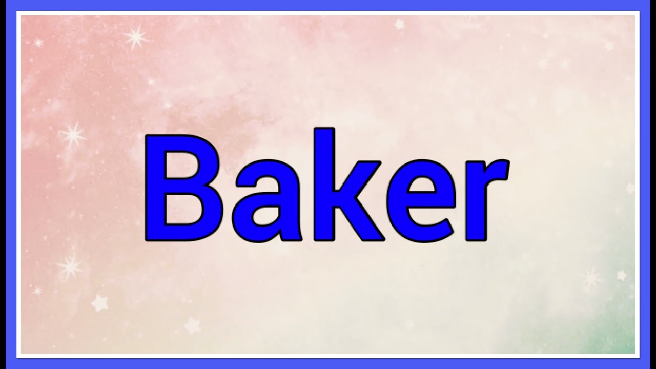 Baker | Name Origin Meaning Variations - YouTube