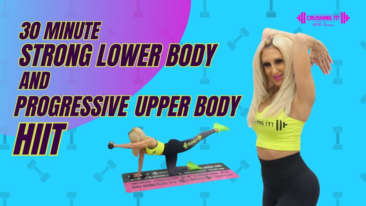30 Minute Strong Lower Body and Progressive Upper Body HIIT Workout ...