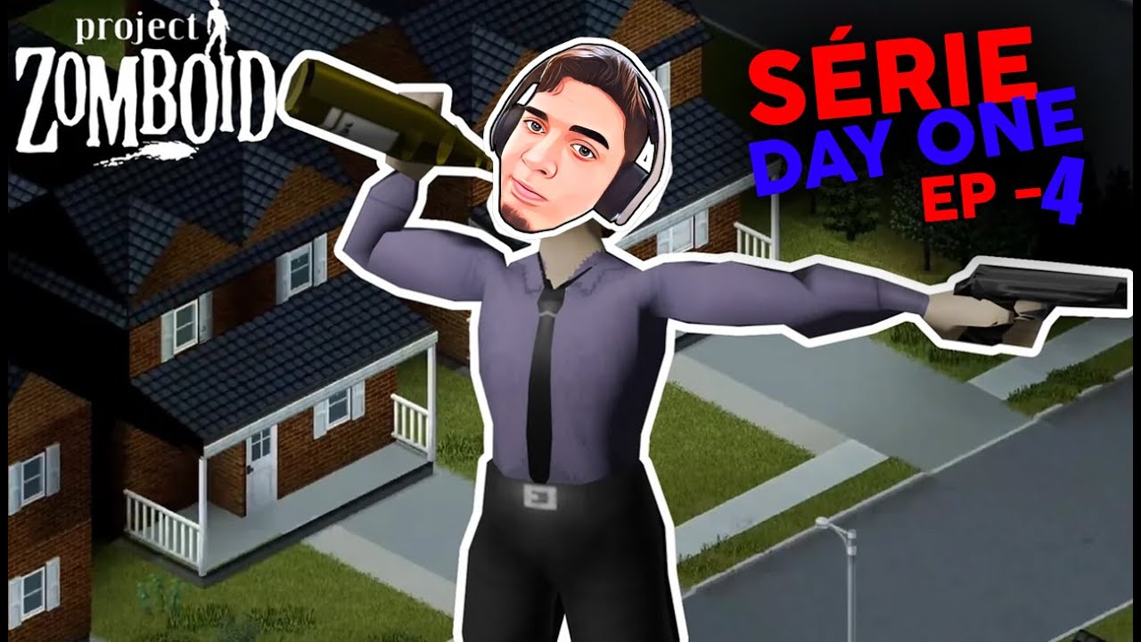 PROJECT ZOMBOID - DAY ONE A SÉRIE - EP4 - YouTube