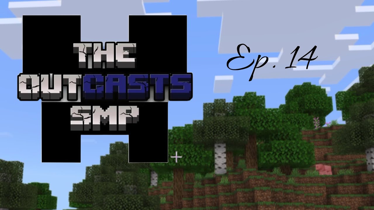 The Outcasts SMP Ep. 14 - YouTube