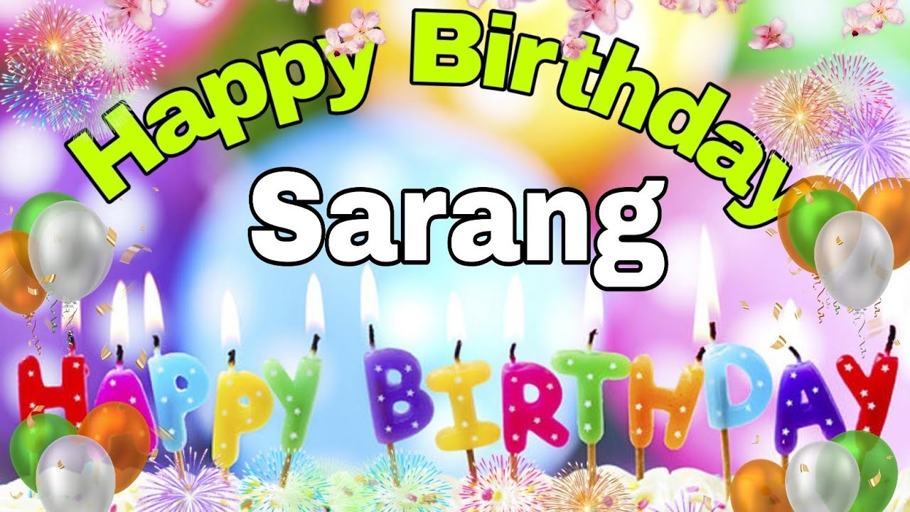 अापके नाम का गाना #HappybirthdaySarang#सारंग# Happy Birthday song for ...