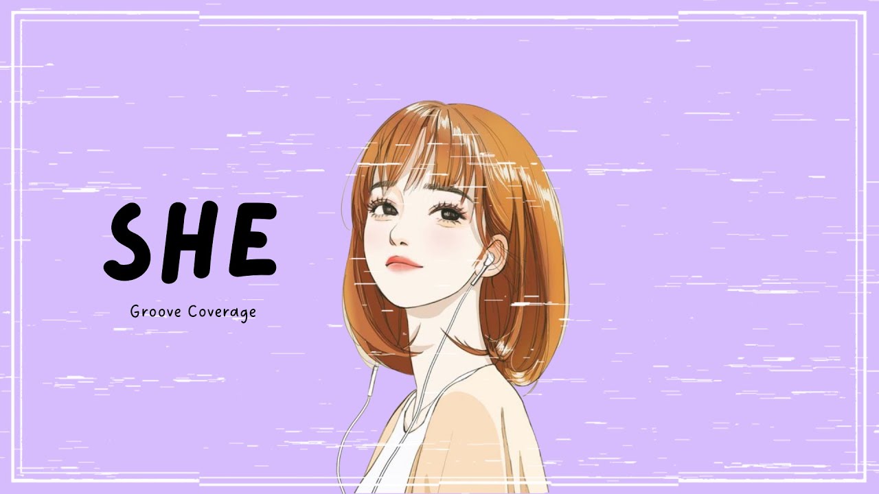 🌻She - Groove Coverage | Lyrics + Vietsub - YouTube