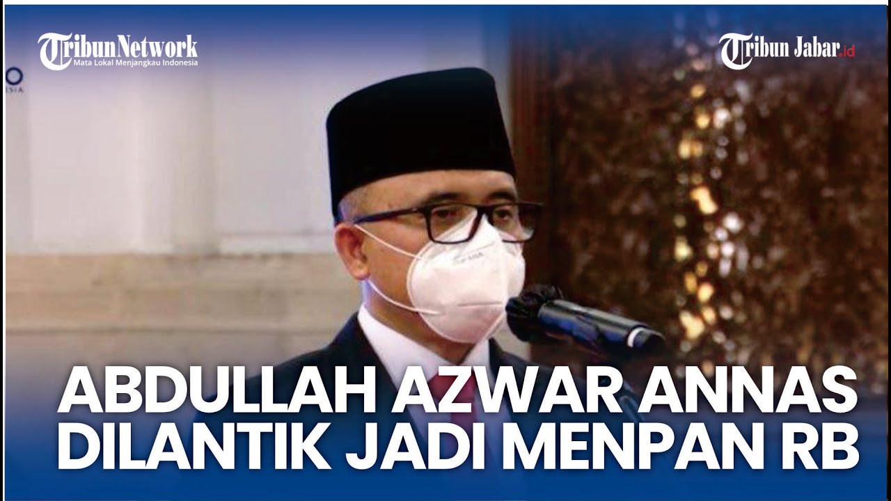 Pelantikan Abdullah Azwar Annas Jadi Menpan RB Oleh Presiden Jokowi - YouTube