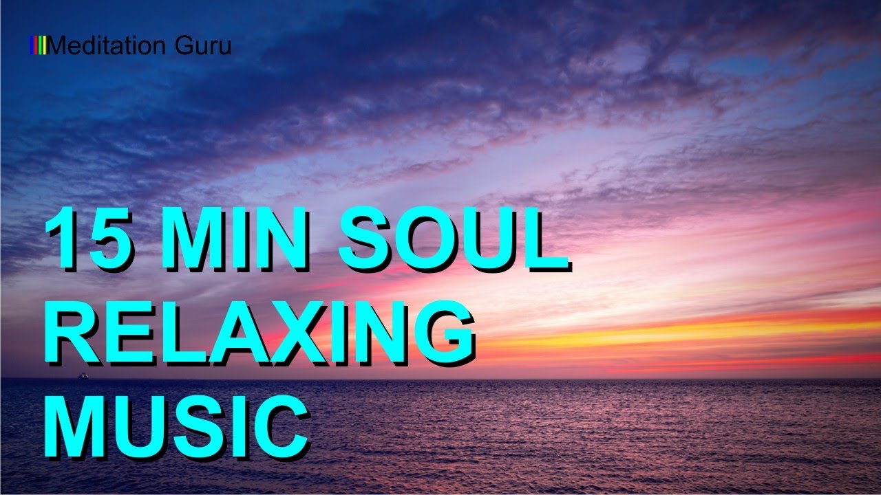 15 minute soul relaxing music 2020 l best meditation music l soothing ...