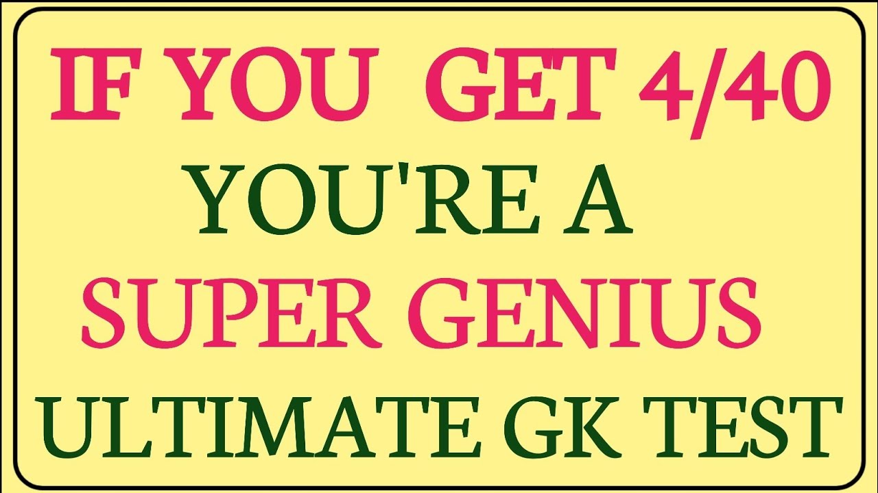 IF YOU GET 4/30, YOU’RE A SUPER GENIUS ULTIMATE GK TEST! || MCQs Master ...