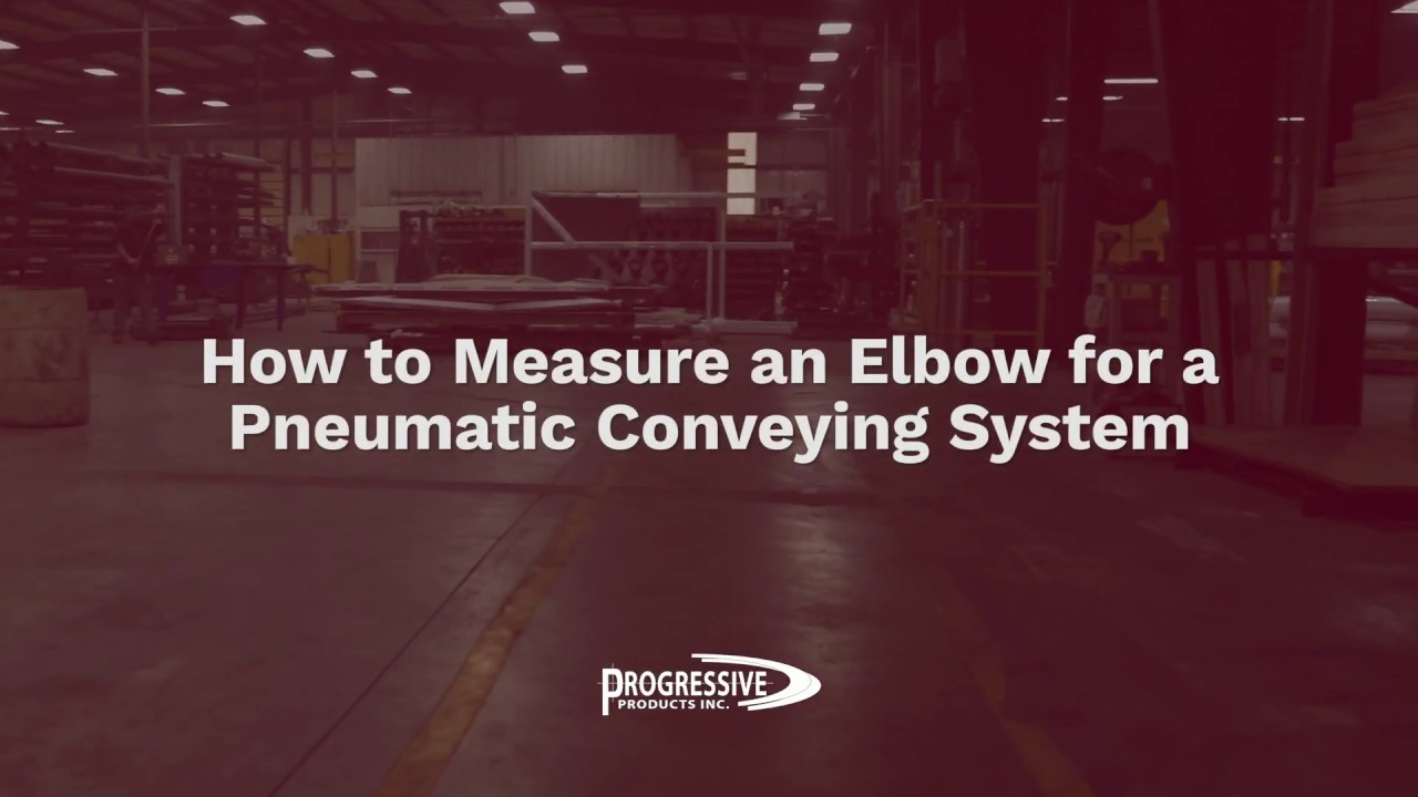 Measuring a Pneumatic Conveying Elbow: Everything you Need to Know ...
