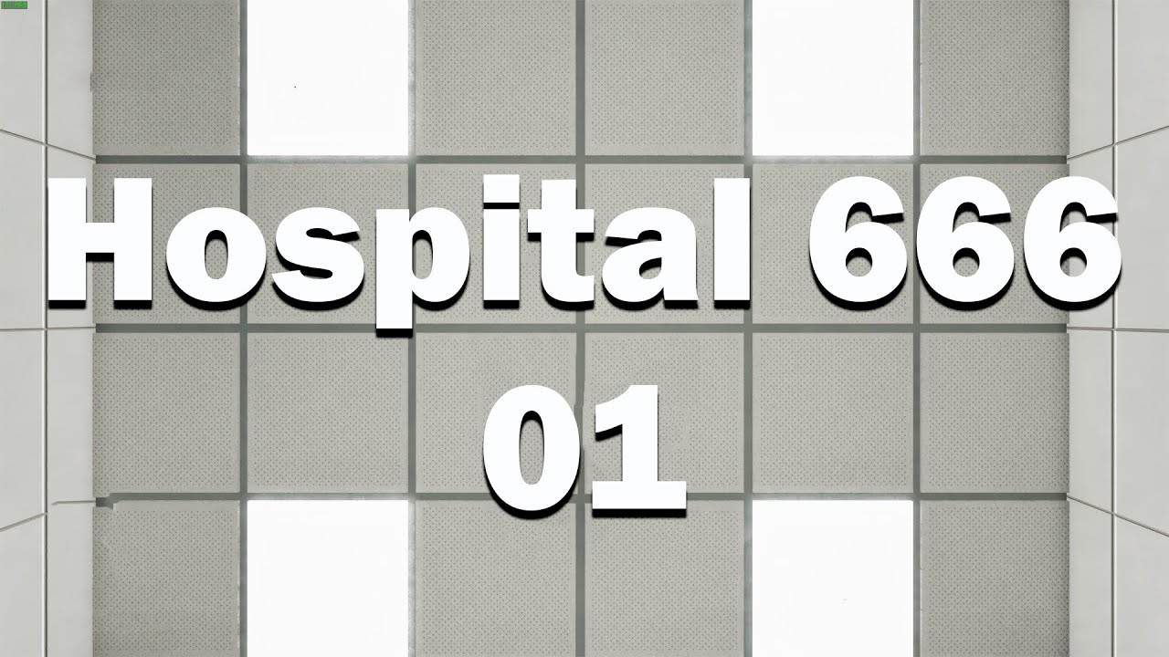 EXPLORING THE FIRST SET OF FLOORS IN HOSPITAL 666 - YouTube