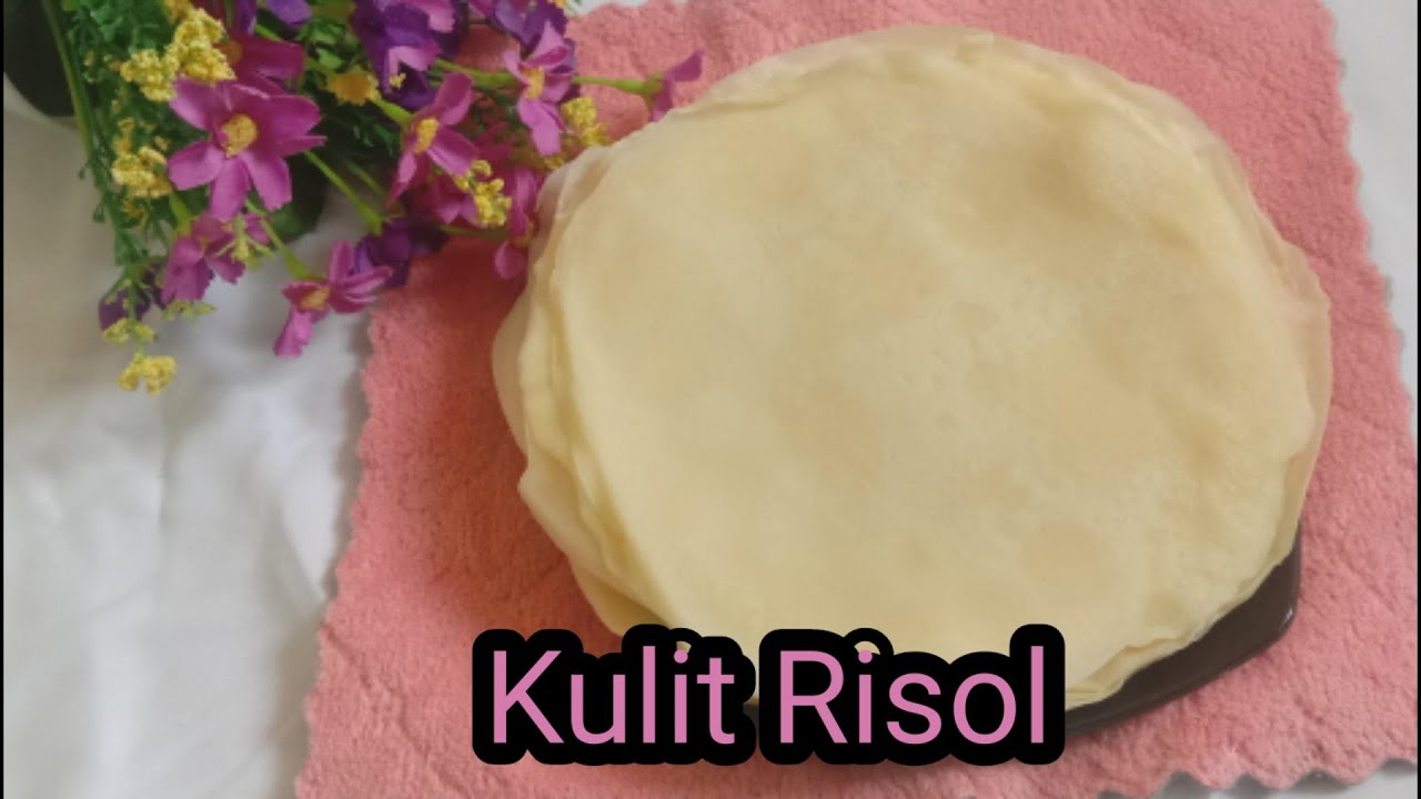 Resep Kulit Risol !! Anti sobek dan Lembut || resep andalan keluarga ...