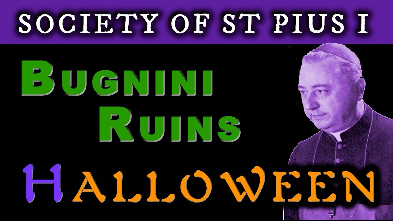 Bugnini Ruins Halloween - YouTube