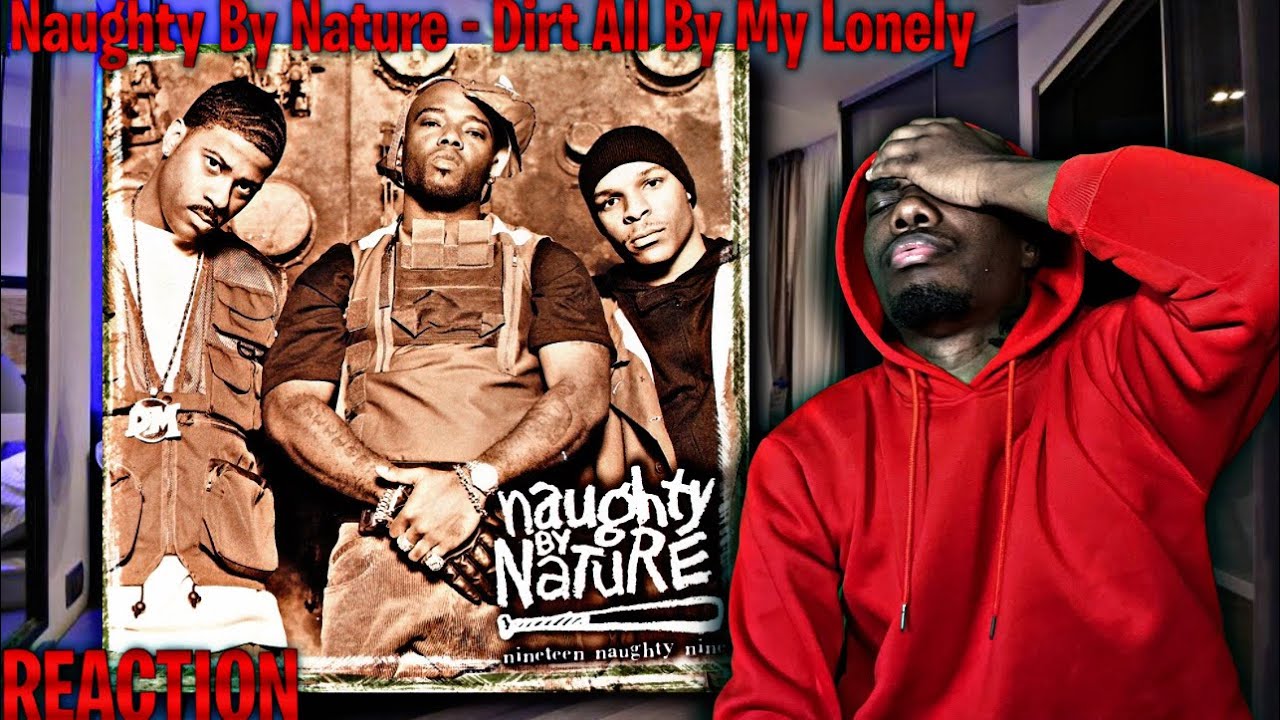 Naughty By Nature - Dirt All By My Lonely REACTION | First Time HEARING ...