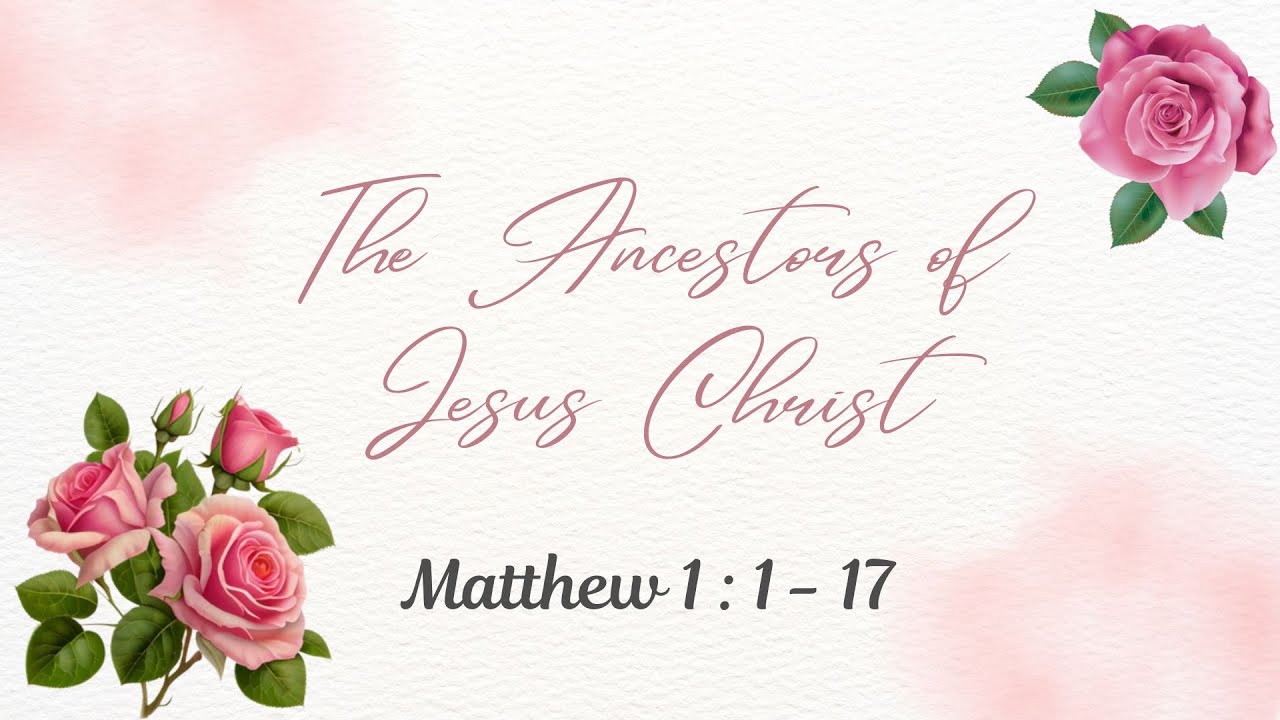 The Ancestors of Jesus Christ | GNT | Matthew 1 : 1 - 17 - YouTube
