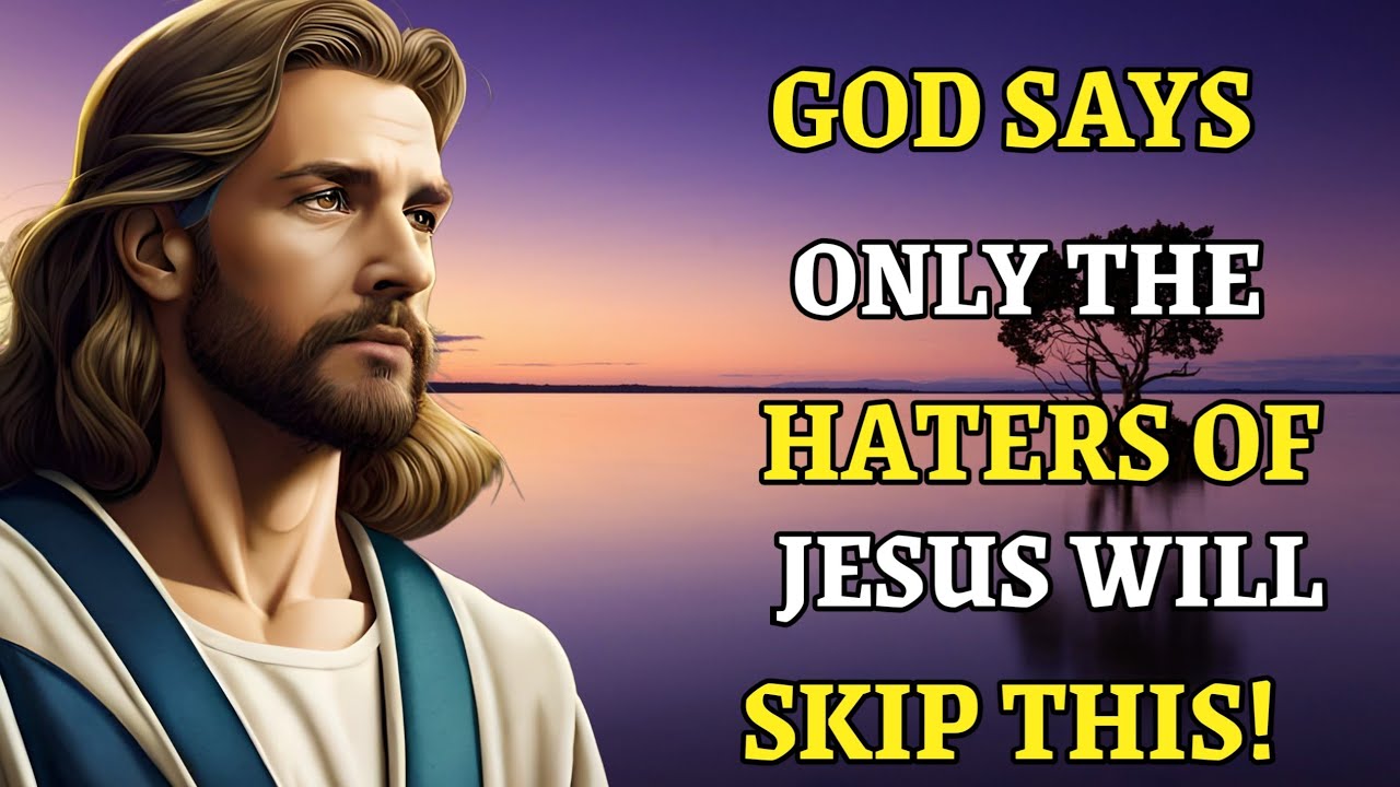 Only Haters Of Jesus Will Skip This | God Message For You | Jesus ...