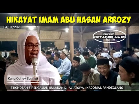HIKAYAT IMAM ABU HASAN ARROZY // pangersa Akang Ochep Sonhaji Kadomas Pandeglang Banten.