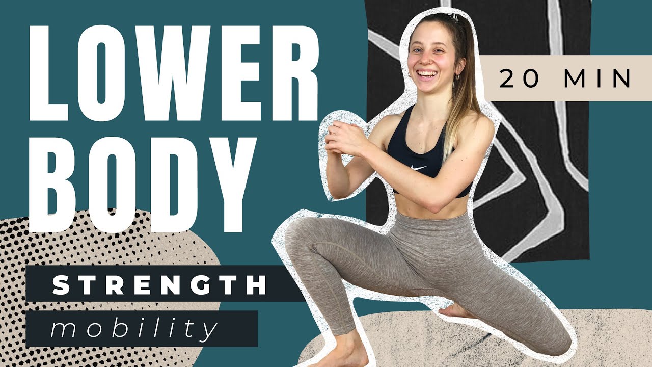 20 Min LOWER BODY WORKOUT No Equipment // Strength & Mobility At Home ...